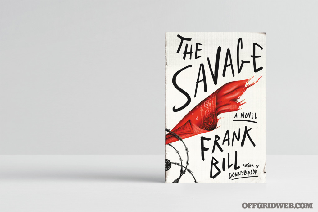 Book Review: The Savage by Frank Bill | RECOIL OFFGRID